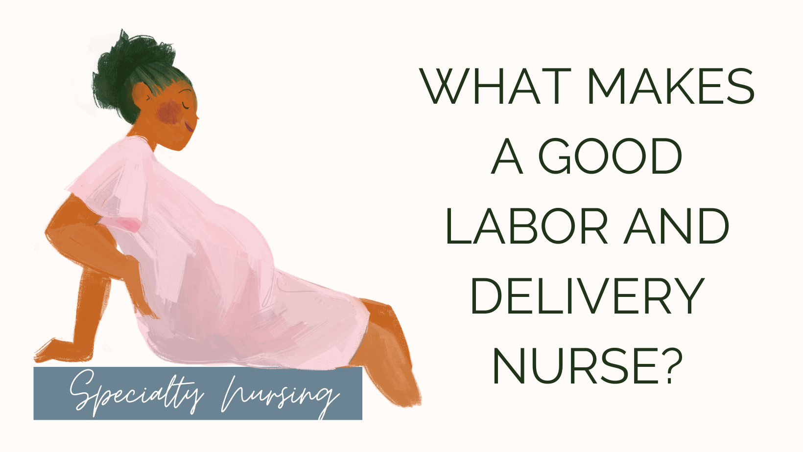 What Makes a Good L&D Nurse? - A Nurse Named Courtney